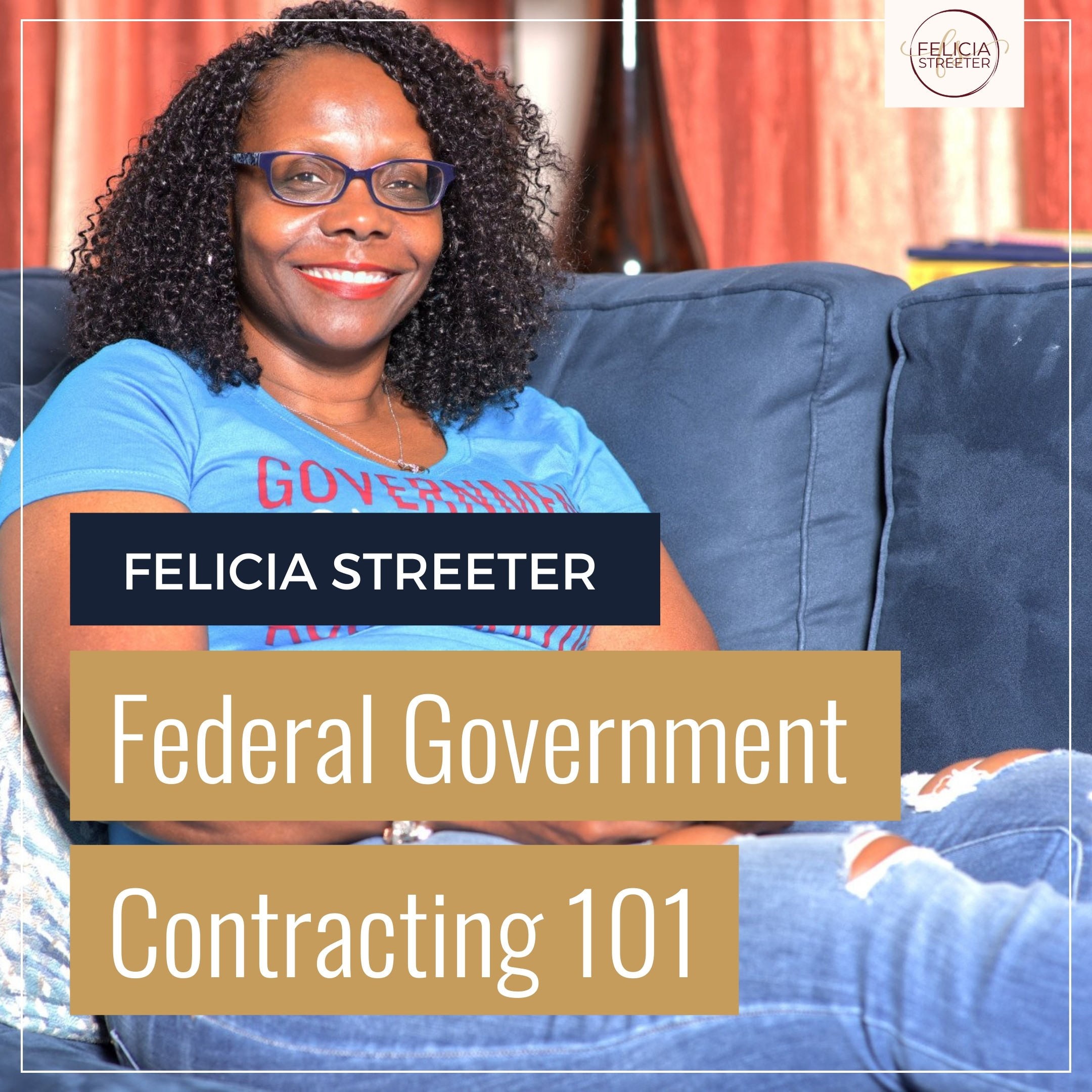 Federal Government Contracting 101 - Felicia Streeter
