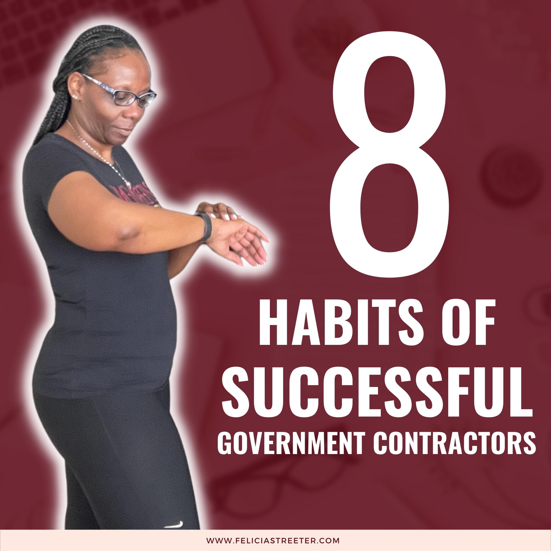 Habits Of Successful Government Contractors - Felicia Streeter